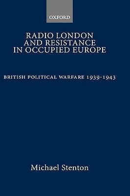 Radio London and Resistance in Occupied Europe: British Political ...