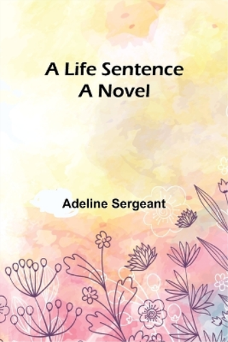 Adeline Sergeant A Life Sentence (Paperback) 9789356898882 | eBay