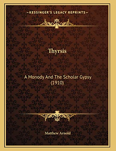 Thyrsis: A Monody and the Scholar Gypsy (1910) - Paperback NEW Matthew ...