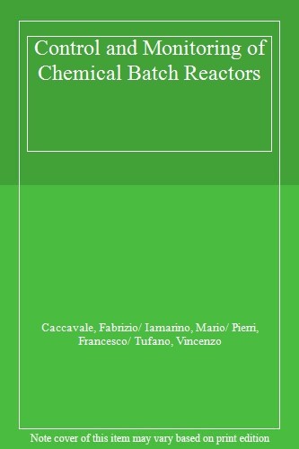 Control and Monitoring of Chemical Batch Reacto, Caccavale, Iamarino ...