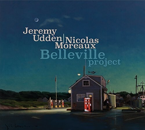 Jeremy Udden & Moreaux, Nicolas - Belleville Project [New CD ...