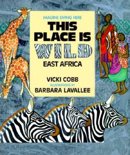 This Place is Wild: East Africa - Paperback By Cobb, Vicki - GOOD ...