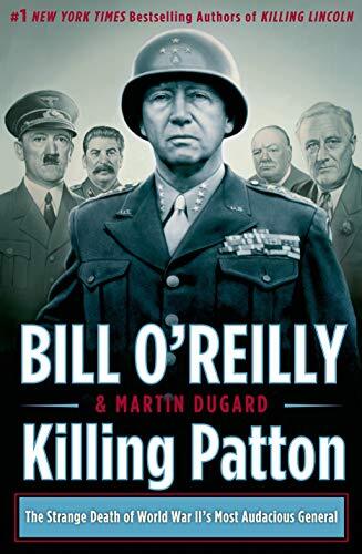 Killing Patton: The Strange Death of World War II's Most Audacious General (... 9780805096682 | eBay