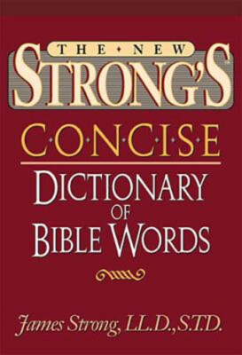 The New Strong's Concise Dictionary of Bible Words Paperback ...
