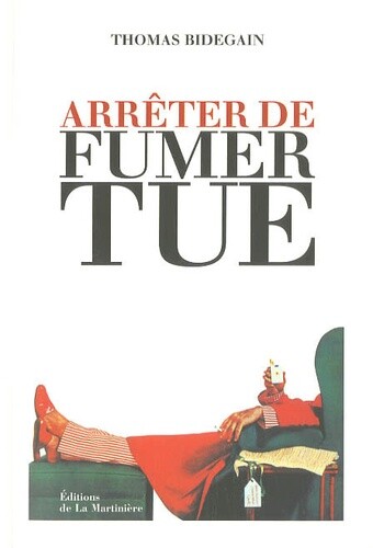 Arreter de fumer tue, Thomas Bidegain | eBay