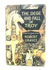The Siege And Fall Of Troy (Robert Graves - 1962) (ID:18966) | eBay