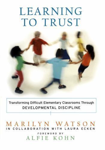 Learning to Trust : Transforming Difficult Elementary Classrooms ...