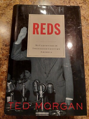 Reds : McCarthyism in Twentieth-Century America by Ted Morgan 2003 1st ...