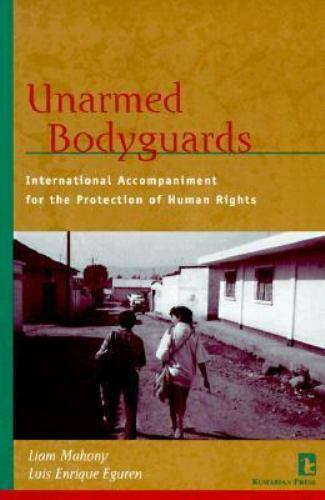 Unarmed Bodyguards: International Accompaniment for the Protection of ...