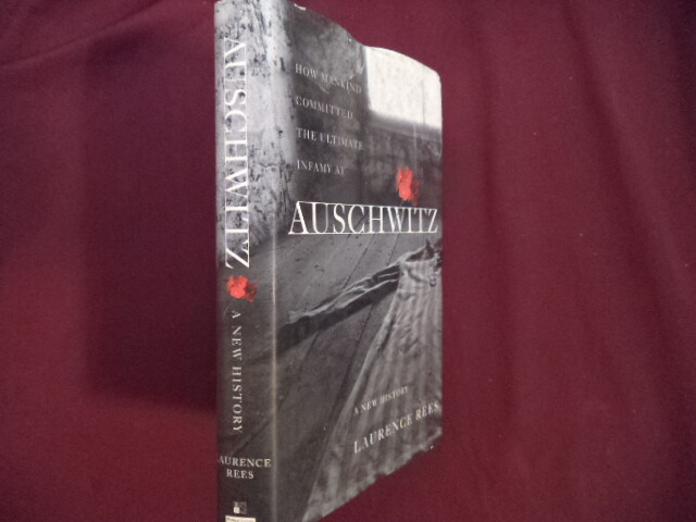 Rees, Laurence. Auschwitz. A New History. 2005. Illustrated. Important ...
