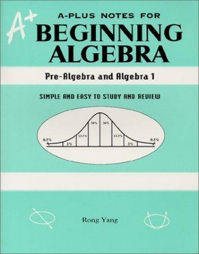 A-Plus Notes for Beginning Algebra: Pre-Algebra and Algebra 1 ...