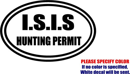 ISIS Hunting Permit anti terrorism Decal Sticker JDM Funny Vinyl Car ...