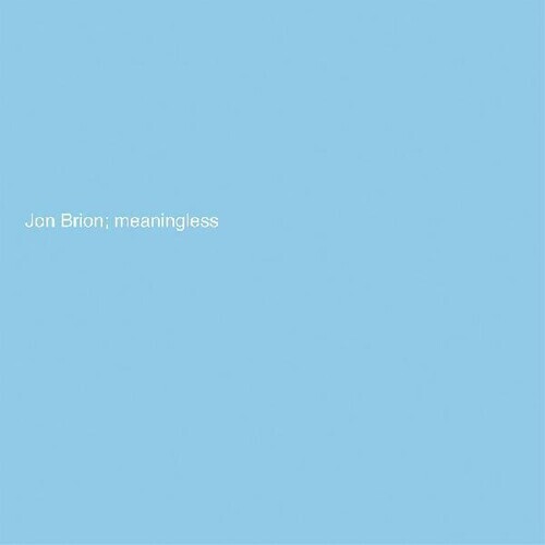 Meaningless by Brion, Jon (Record, 2022) 843563141298 | eBay