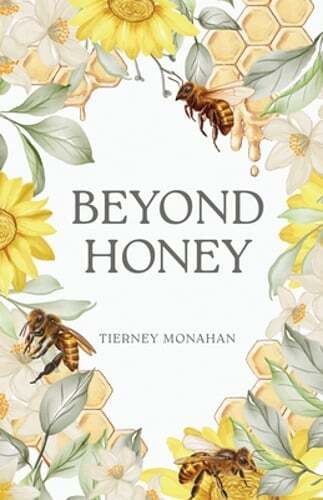 Beyond Honey by Tierney Monahan: New 9781637304518| eBay