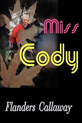 Miss Cody by Callaway, Flanders -Paperback 9780595007196 | eBay Australia