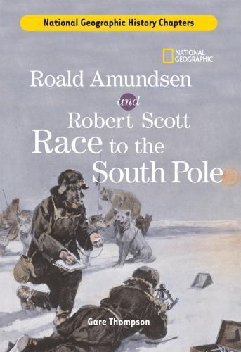 History Chapters: Roald Amundsen and Robert Scott Race to the South ...