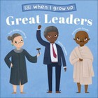 When I Grow Up...Great Leaders: Kids Like You that Became Inspi - VERY ...