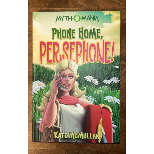 Myth-O-Mania Ser.: Phone Home, Persephone! by Kate McMullan (2011 ...