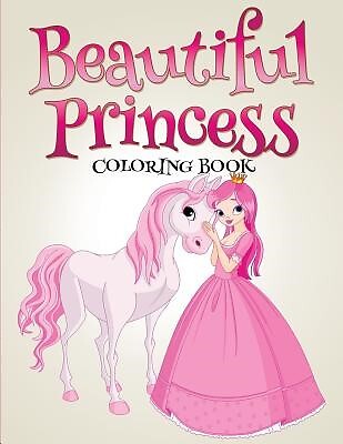 Beautiful Princess Coloring Book by Speedy Publishing LLC -Paperback ...