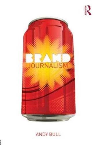 Brand Journalism by Andy Bull: Used 9780415638104| eBay