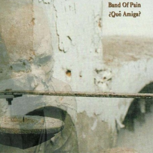 BAND OF PAIN Band Of Pain Que Amiga? (CD) Album | eBay