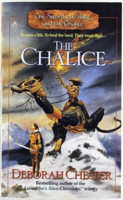The Chalice, Sword, Ring, and the Chalice by Deborah Chester 2001 Ace ...