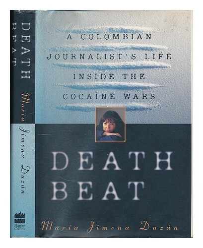 DUZAN, MARIA JIMENA. EISNER, PETER Death Beat : a Colombian Journalist ...