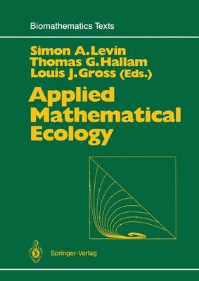 Applied Mathematical Ecology by Louis J. Gross, Simon A. Levin, Thomas ...