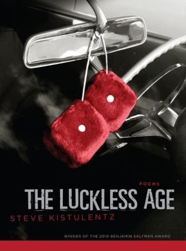 The Luckless Age: Poems by Kistulentz, Steve 9781597094948| eBay