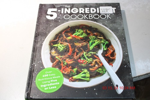 Five Ingredient Cookbook : Over 100 Easy, Nutritious Meals in Five ...