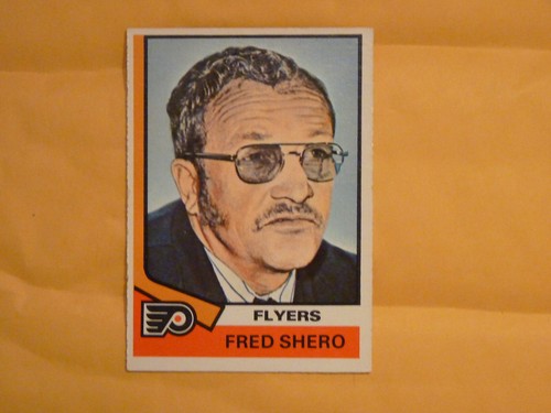 VINTAGE HOCKEY CARD OPC 1974 FRED SHERO COACH CARD PHILADELPHIA FLYER ...