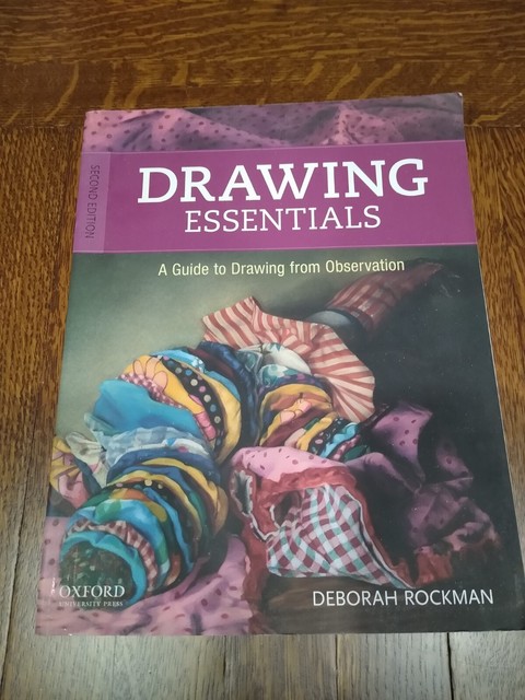 Drawing Essentials : A Guide to Drawing from Observation by Deborah ...