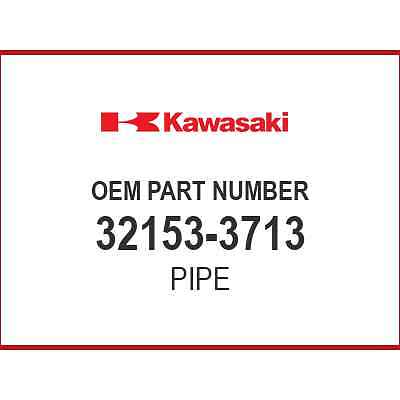 Kawasaki PIPE 32153-3713 OEM NEW | eBay