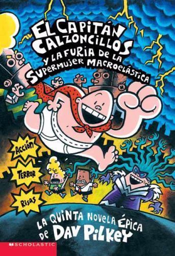 Capitán Calzoncillos y la Furia de la Supermujer Macroelástica (Captain ...