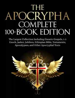 The Apocrypha Complete 100-Book Edition: Largest Collection Including ...