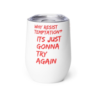 Wine tumbler Why Resist Temptation? | eBay