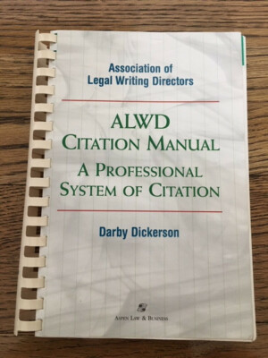 ALWD Citation Manual Legal Writing Darby Dickerson 0-7355-1193-4 ISBN ...
