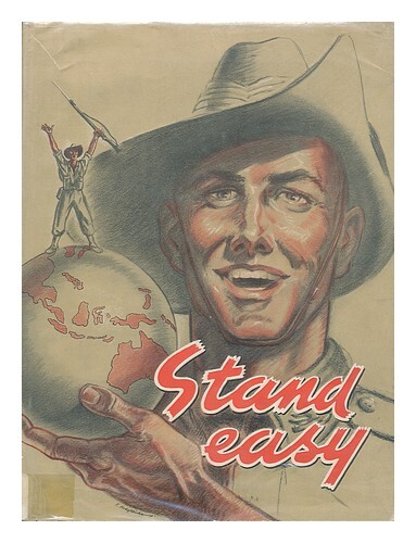 AUSTRALIA. AUSTRALIAN ARMY.; AUSTRALIAN WAR MEMORIAL Stand easy 1945 ...