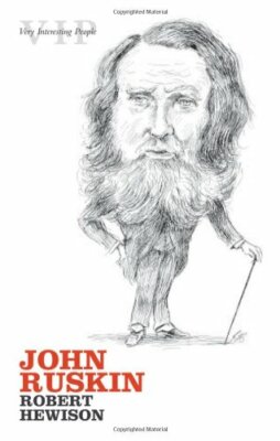 John Ruskin (Very Interesting People) by Hewison, Robert Paperback Book ...