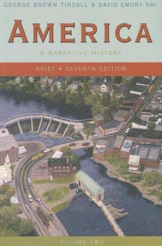 America, Volume Two : A Narrative History by George Brown Tindall and ...