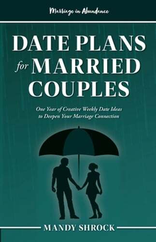 Marriage In Abundance's Date Plans for Married Couples by Mandy Shrock ...
