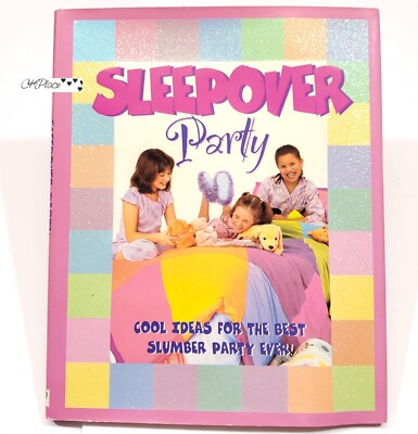 Sleepover Party Cool Ideas For The Best Slumber Party Ever Book | eBay