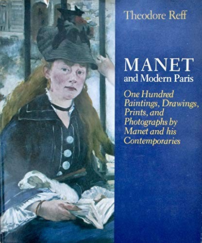 MANET AND MODERN PARIS: ONE HUNDRED PAINTINGS, DRAWINGS, By Theodore ...