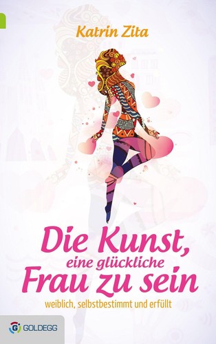 Die Kunst, eine glückliche Frau zu sein | Katrin Zita | Buch | 220 S. | Deutsch | eBay