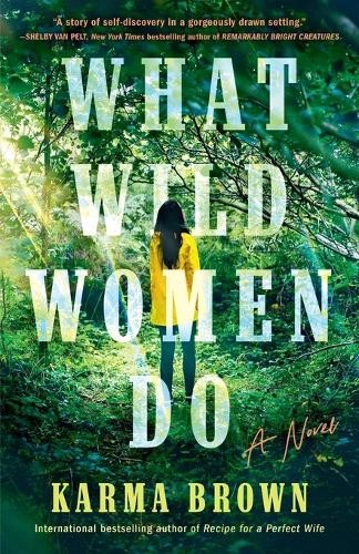 Karma Brown What Wild Women Do (Paperback) 9780593186374| eBay
