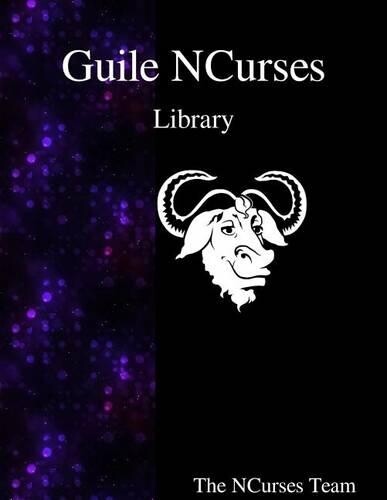 The Ncurses Team Guile NCurses Library (Poche) 9789888381630 | eBay