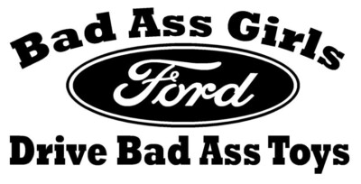FORD Bad ass girls drive bad ass toys logo die cut Vinyl car decal ...