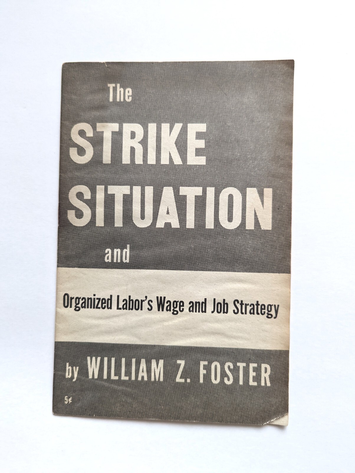 1945- "The Strike Situation" By Wm. Z. Foster, Communist Party Chair | eBay