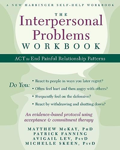 The Interpersonal Problems Workbook: ACT to End Painful Relation 9781608828364 | eBay