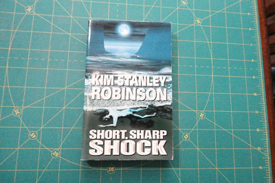 SHORT, SHARP SHOCK BY KIM STANLEY ROBINSON 2000 HARPER UK SCIENCE ...